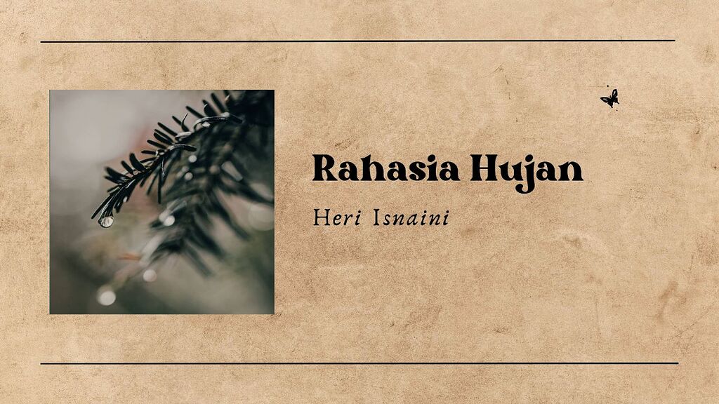 Analisis Puisi “Rahasia Hujan” Karya Heri Isnaini Dengan Pendekatan ...