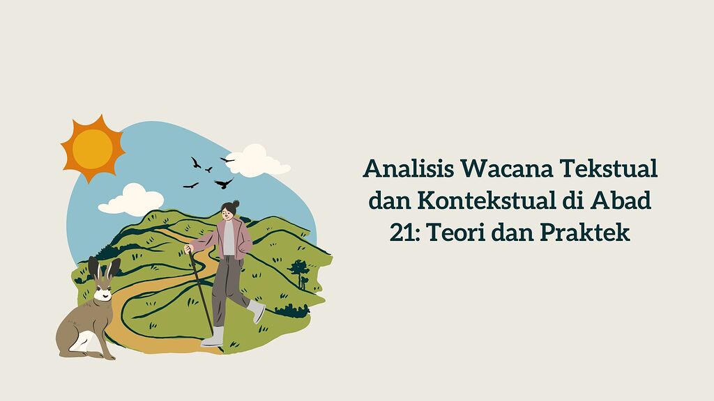 Analisis Wacana Tekstual dan Kontekstual di Abad 21: Teori dan Praktek ...
